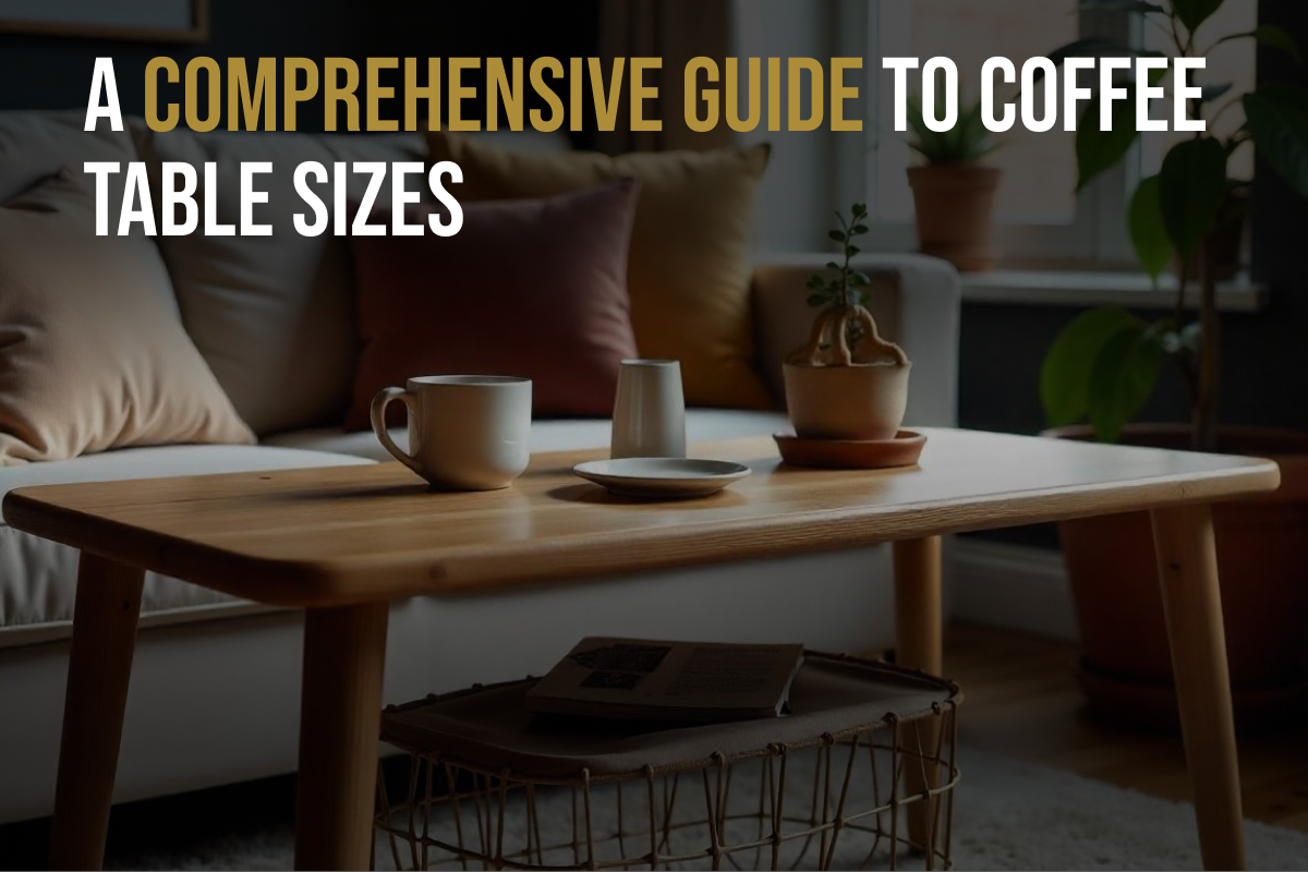 A Comprehensive Guide to Coffee Table Sizes: Find the Perfect Fit for ...